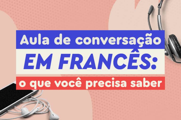 Aulas de conversação em francês: o que você precisa saber | Afrancesados