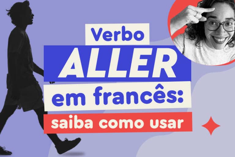 Verbo ALLER em francês: saiba como usar