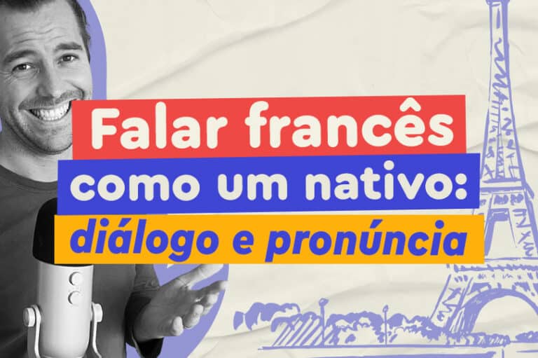 Falar francês como um nativo: diálogo e pronúncia