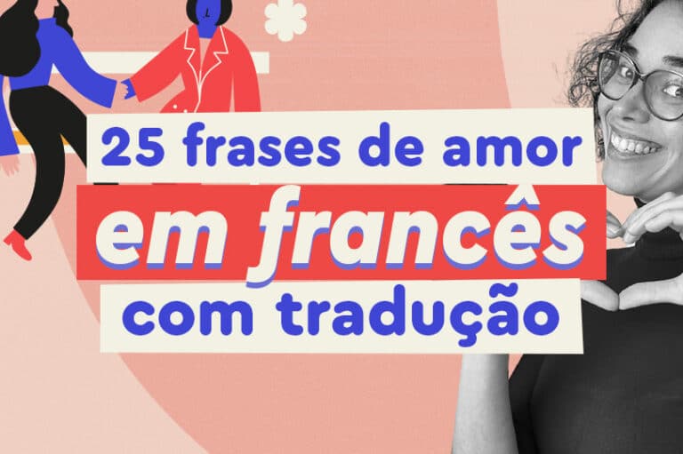 25 Frases de amor em francês com tradução