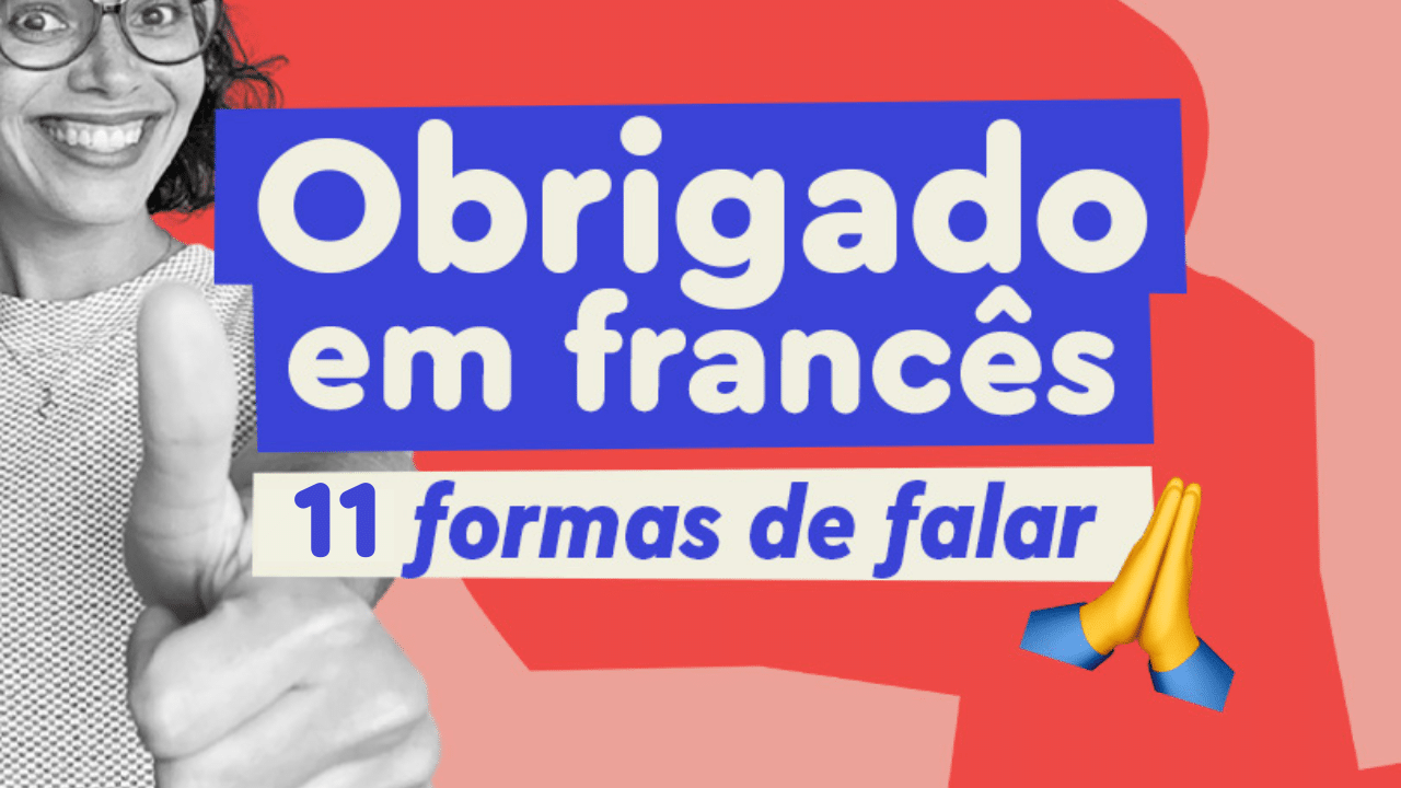 Obrigado em francês: 11 formas originais de falar