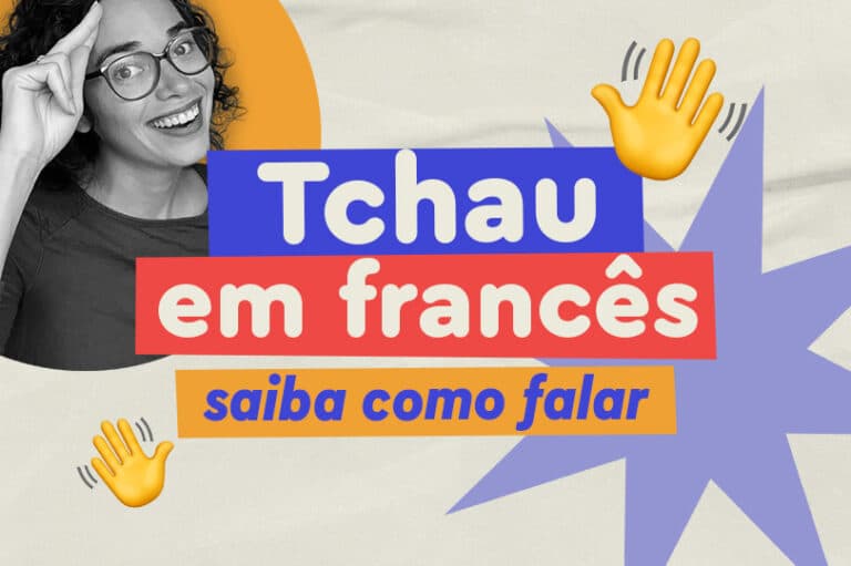 Como dizer tchau em francês?